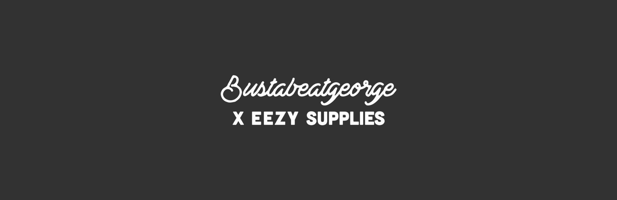 EEZY X BUSTA – bustabeatgeorge